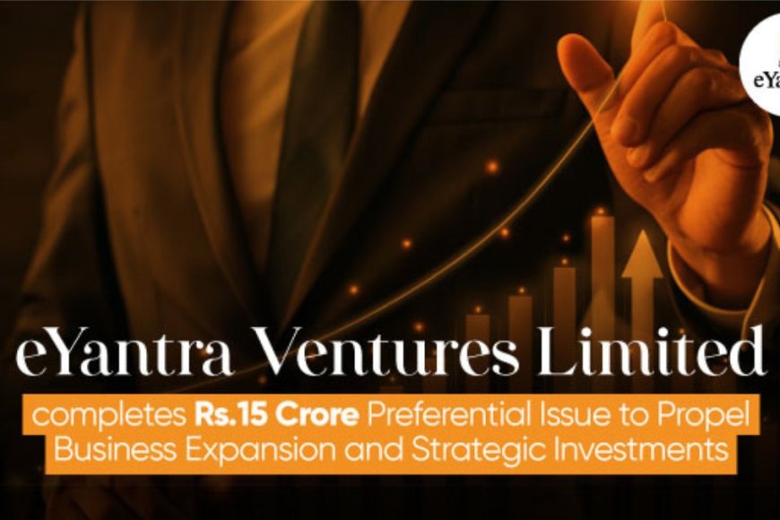 eYantra Ventures raises Rs. 15 Crore through preferential issue; eyes global expansion - Logical ...