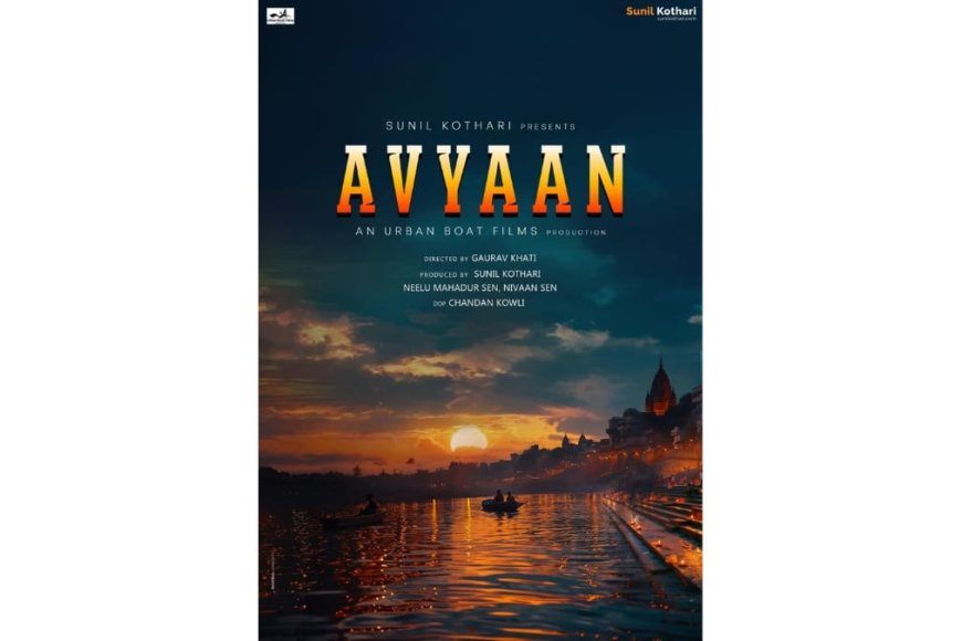 Sunil Kothari Unveils Title of His Most Awaited Film – AVYAAN - Logical ...