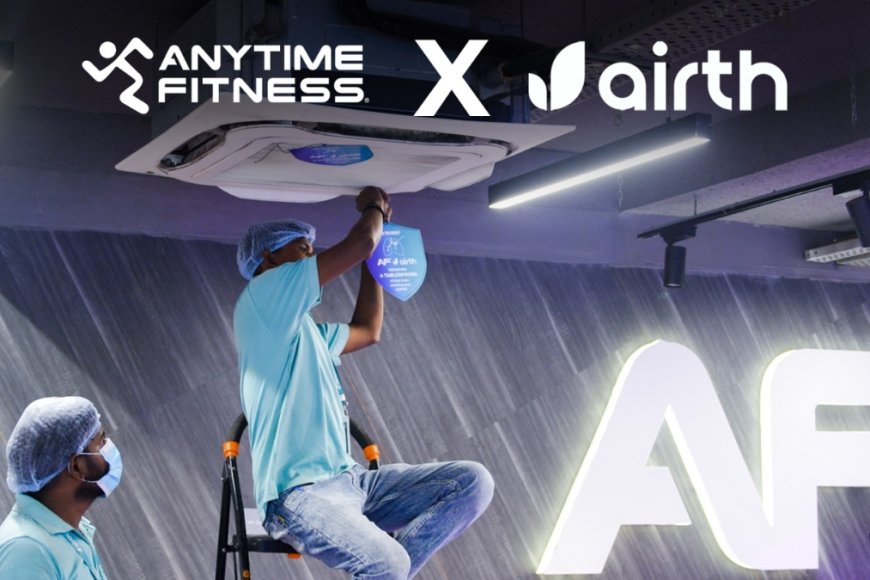 Anytime Fitness Partners with AIRTH to Launch India’s First Clean Air ...